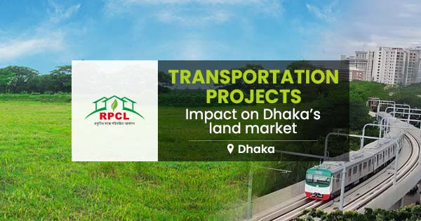 Transportation project's Impact on Dhaka’s land market